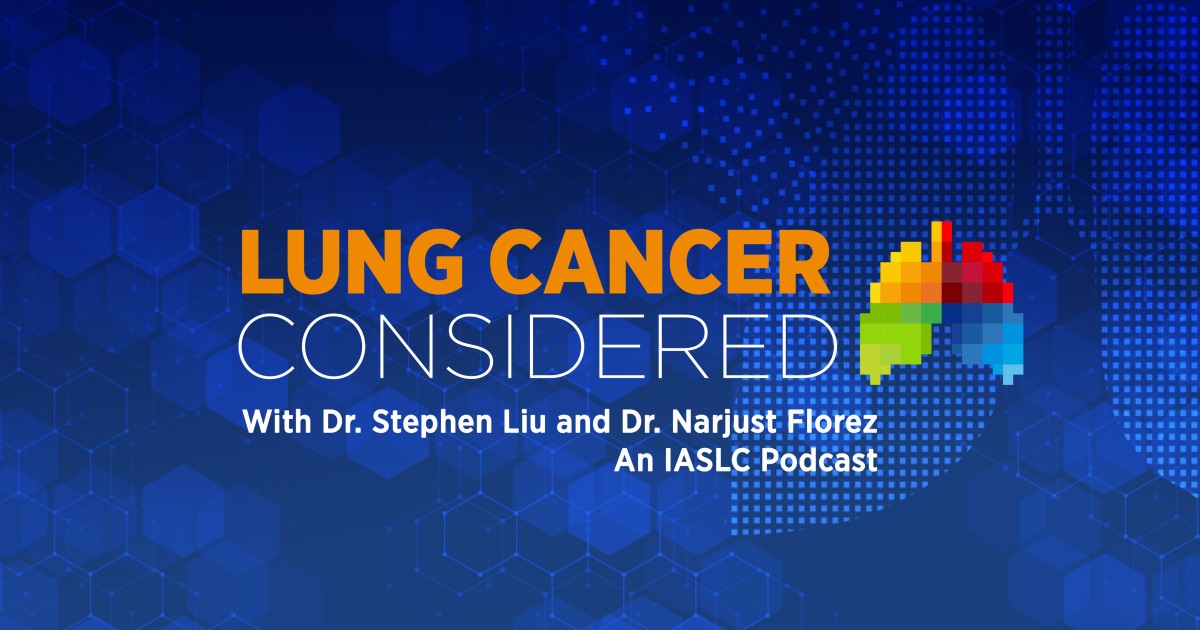 Lung Cancer Considered | IASLC