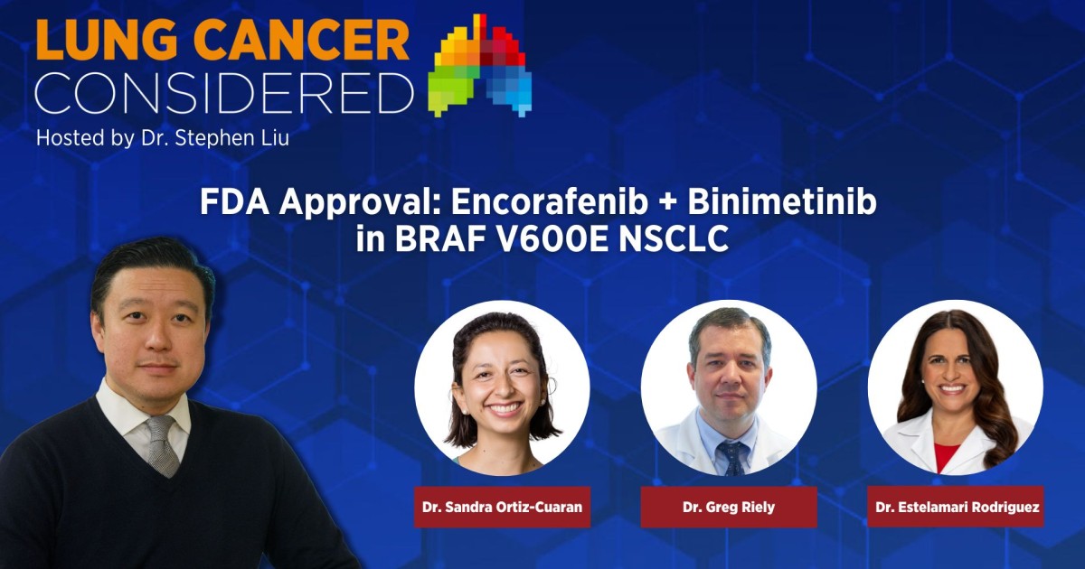 FDA Approval: Encorafenib + Binimetinib in BRAF V600E NSCLC | IASLC