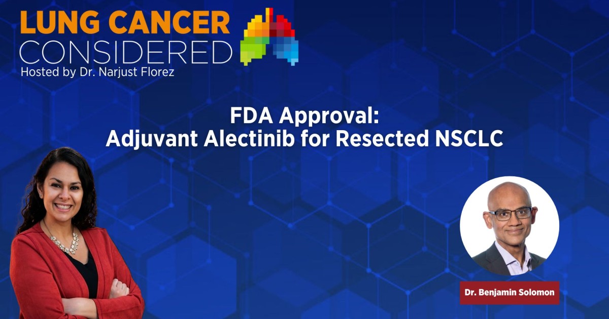 FDA Approval: Adjuvant Alectinib for Resected NSCLC | IASLC