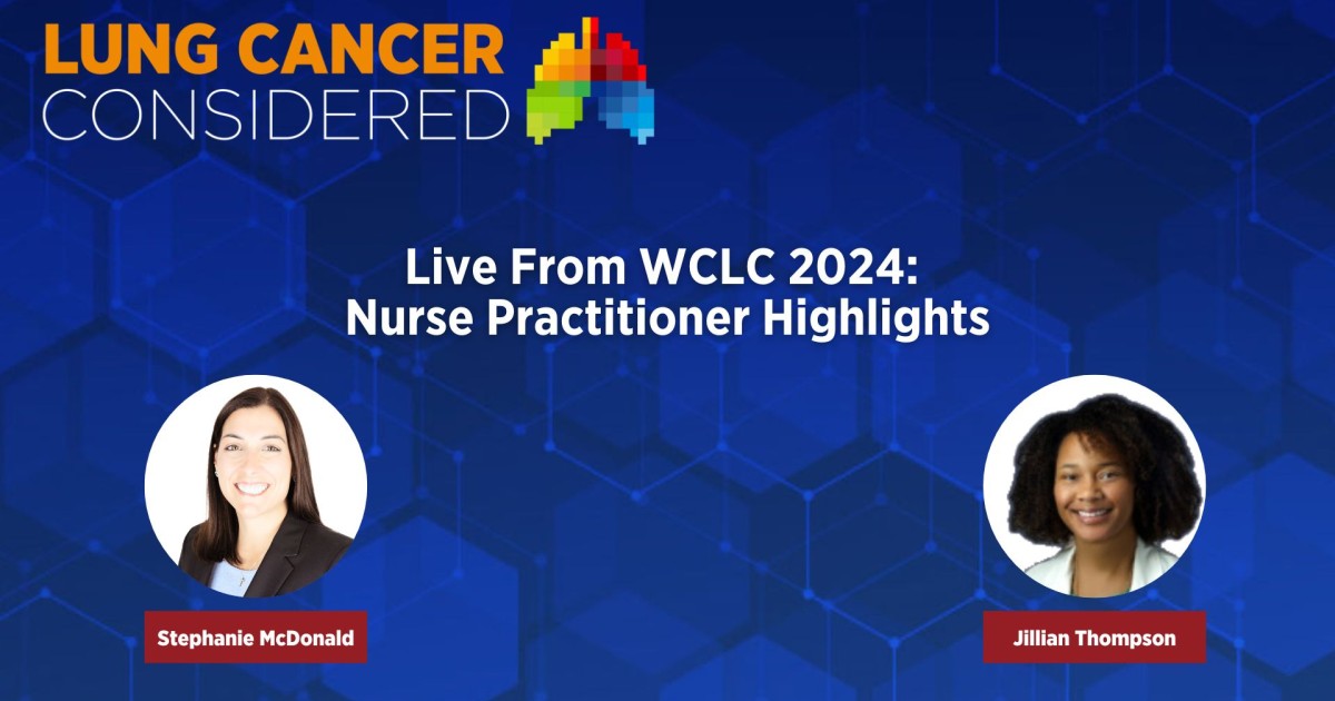 Live From WCLC 2024: Nurse Practitioner Highlights | IASLC