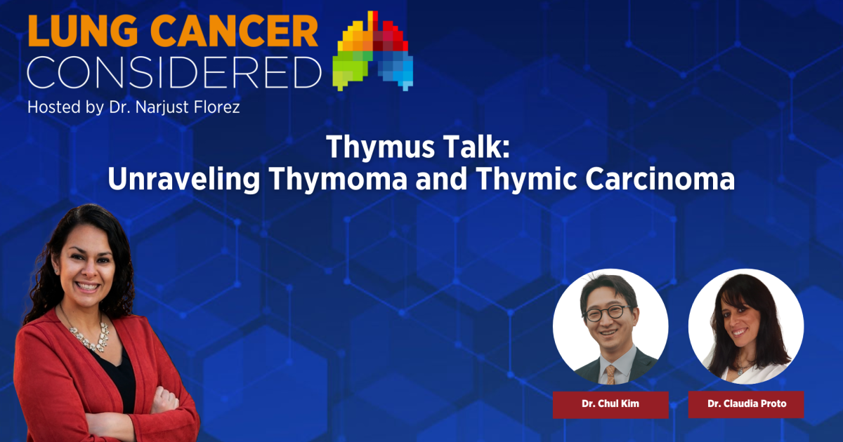 Thymus Talk: Unraveling Thymoma and Thymic Carcinoma | IASLC