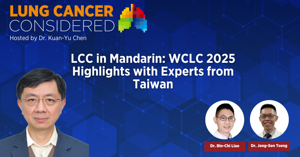 LCC in Mandarin: WCLC 2025 Highlights with Experts from Taiwan | IASLC